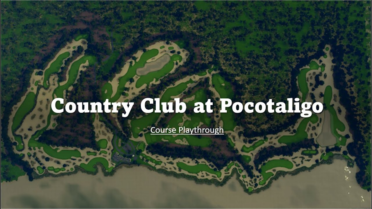 Country Club at Pocotaligo by Brocandroll10 | Course Playthrough - YouTube