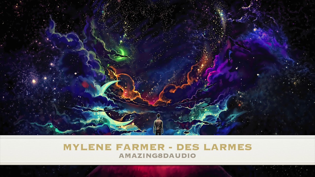 MYLENE FARMER - DES LARMES - 8D AUDIO - UTILISER DES ECOUTEURS OU UN ...