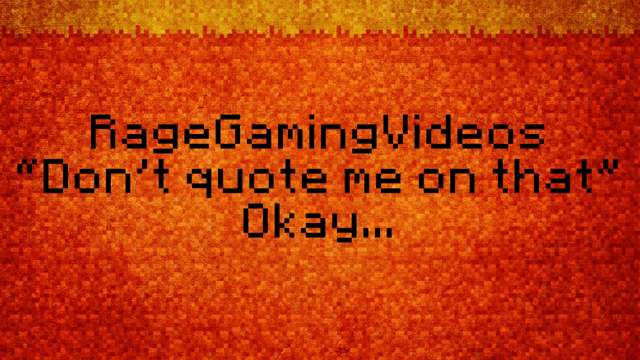 RageGaming "Don't quote me on that" - YouTube