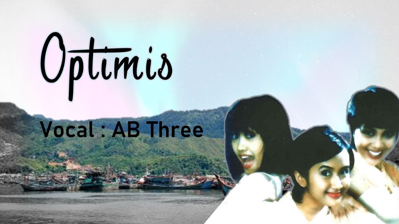 OPTIMIS AB THREE LAGU DAN LIRIK - YouTube