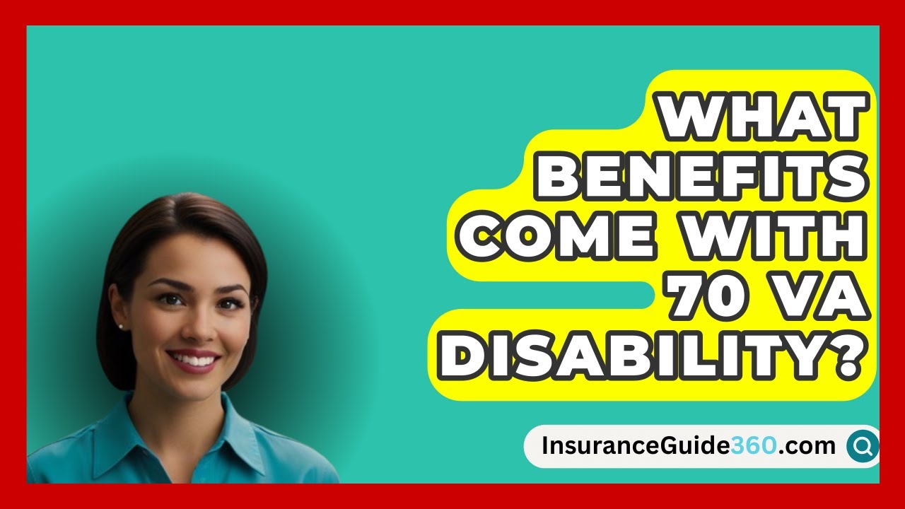 What Benefits Come With 70 VA Disability? - InsuranceGuide360.com - YouTube