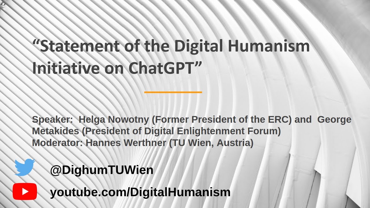 “Statement of the Digital Humanism Initiative on ChatGPT and a possible new online world” - YouTube