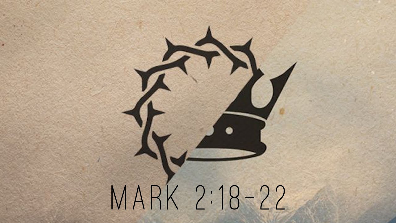 Mark 2:18 22 - YouTube