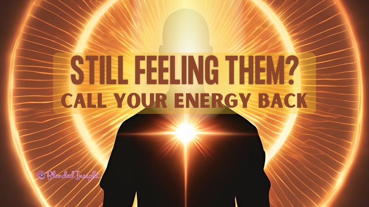 Clear Relationship Residue & Call Your Energy Back | Release Emotional ...
