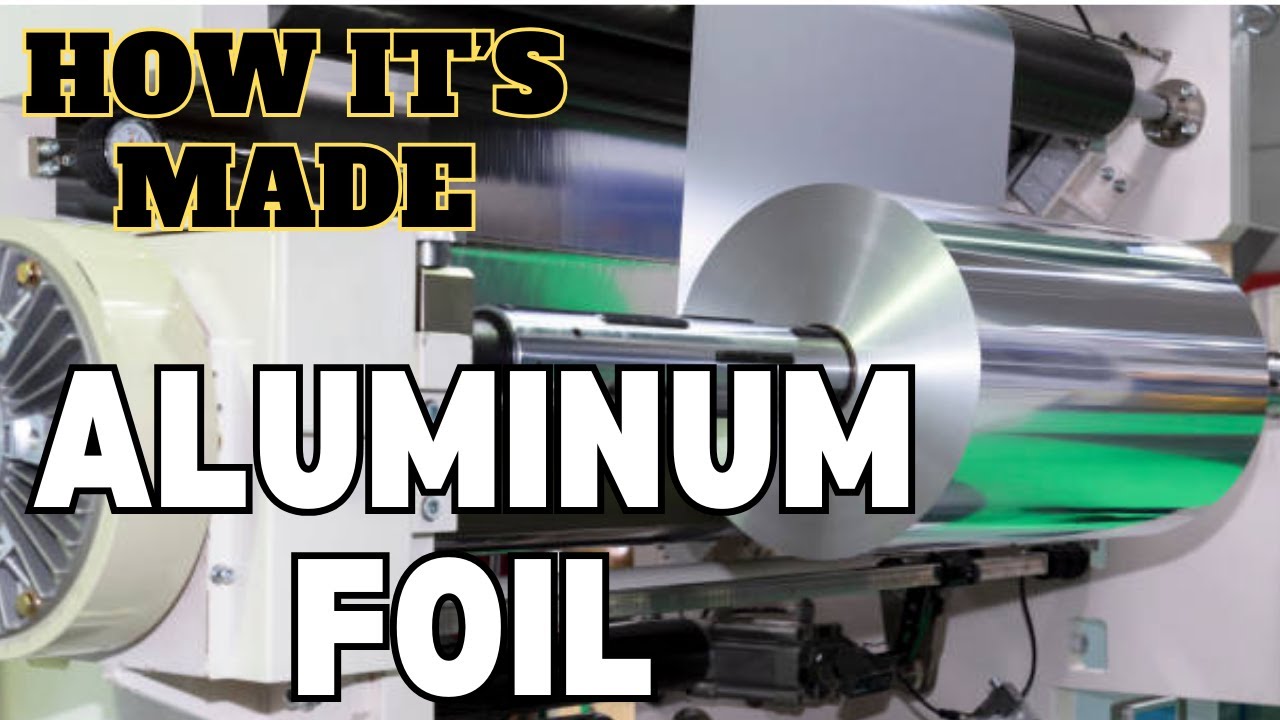 Unwrapping the Process Aluminum Foil Production - YouTube