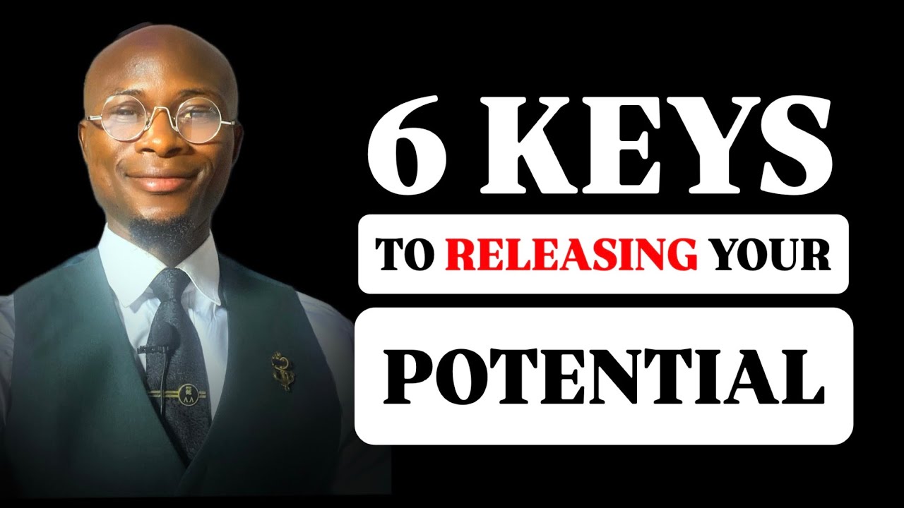 6 KEYS TO RELEASING YOUR POTENTIAL ~ [How To Become Your Potential] # ...