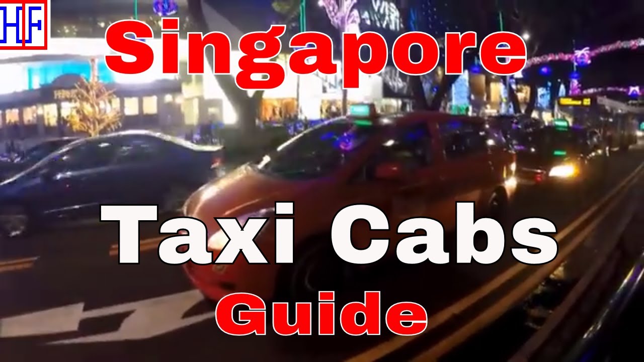 Singapore - Taxi Cabs Guide 🇸🇬 - Helpful Info for Visitors | Singapore ...