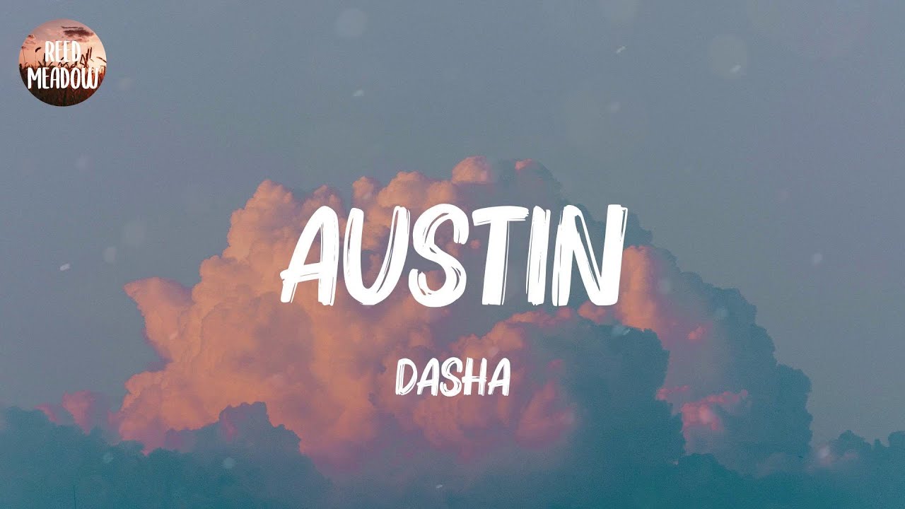 Austin - Dasha (Lyrics) - YouTube