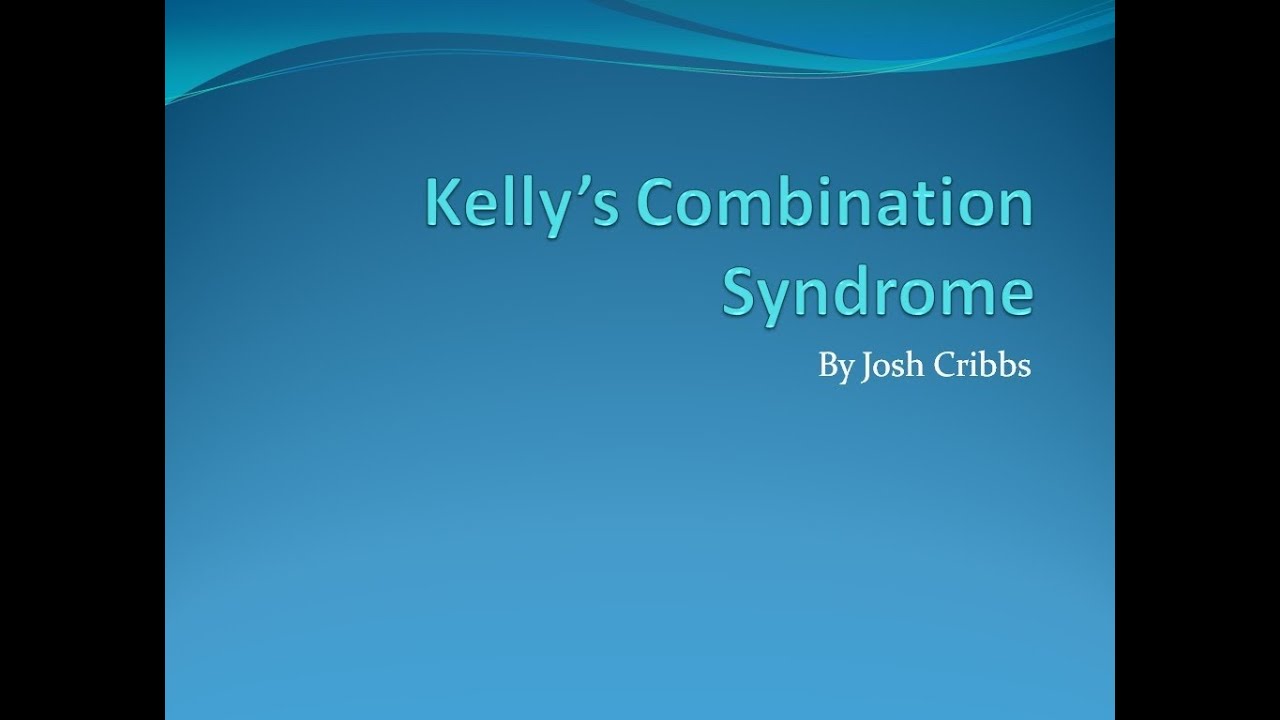 Kelly's Combinatin Syndrome - YouTube