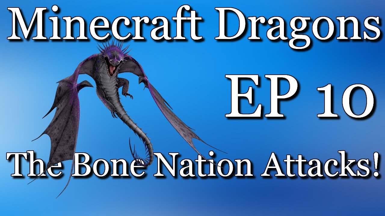 Minecraft Dragons - Episode 10 - The Bone Nation Attacks! - YouTube