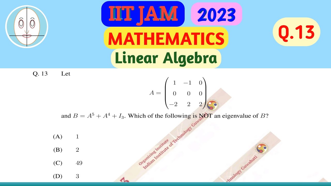 IIT JAM 2023 | Mathematics | Linear Algebra | Matrix | Question-13 ...