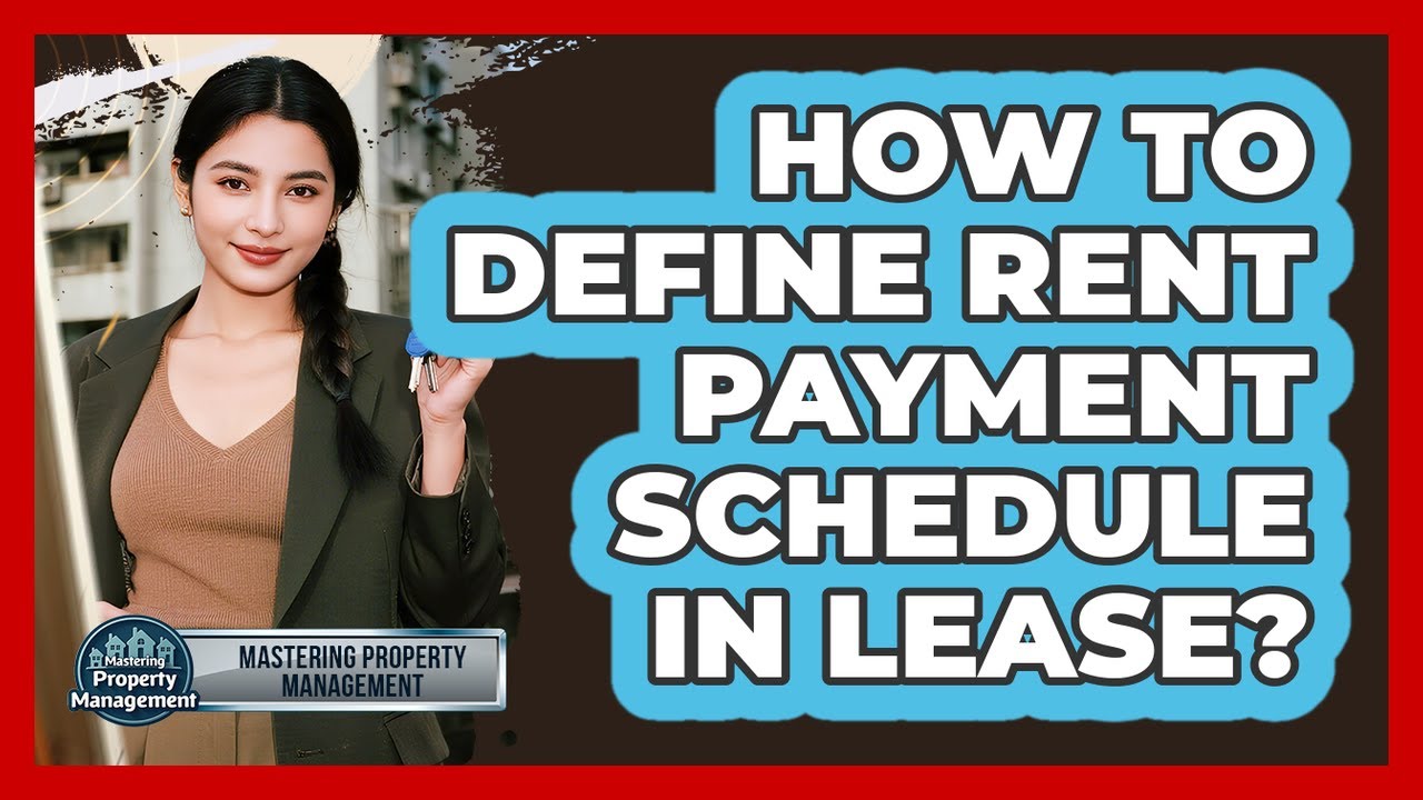How to Define Rent Payment Schedule in Lease? - YouTube