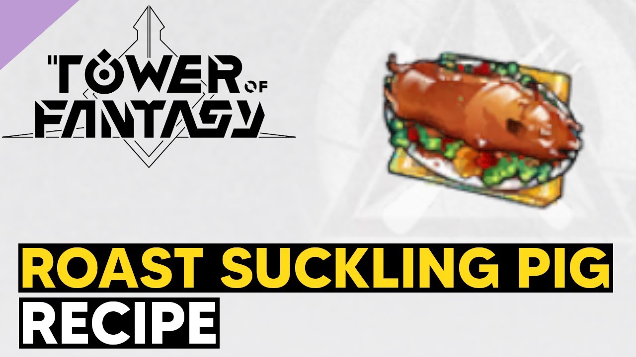 Roast Suckling Pig Recipe - Tower of Fantasy - YouTube