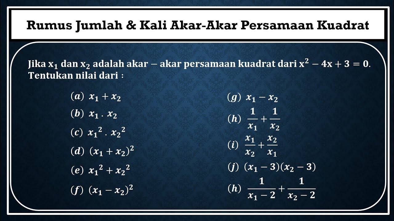 Persamaan kuadrat : Rumus jumlah dan hasil kali akar-akar persamaan ...