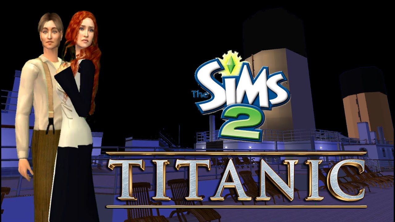 Sims 2 Titanic: The Complete Project - YouTube