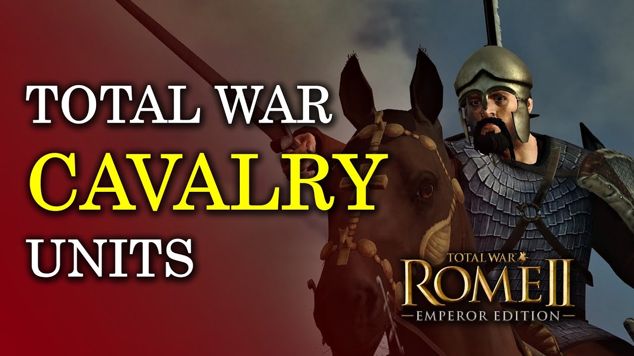 Cavalry - Units of Total War: Rome 2 EXPLAINED [Divide Et Impera] - YouTube