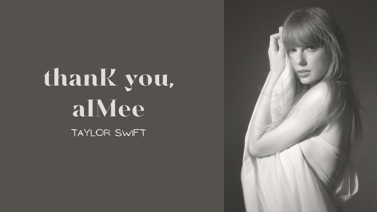 Taylor Swift — thanK you, aIMee (Lyrics) - YouTube