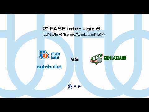 UNDER19 I Nutribullet Treviso Basket - Basket San Lazzaro