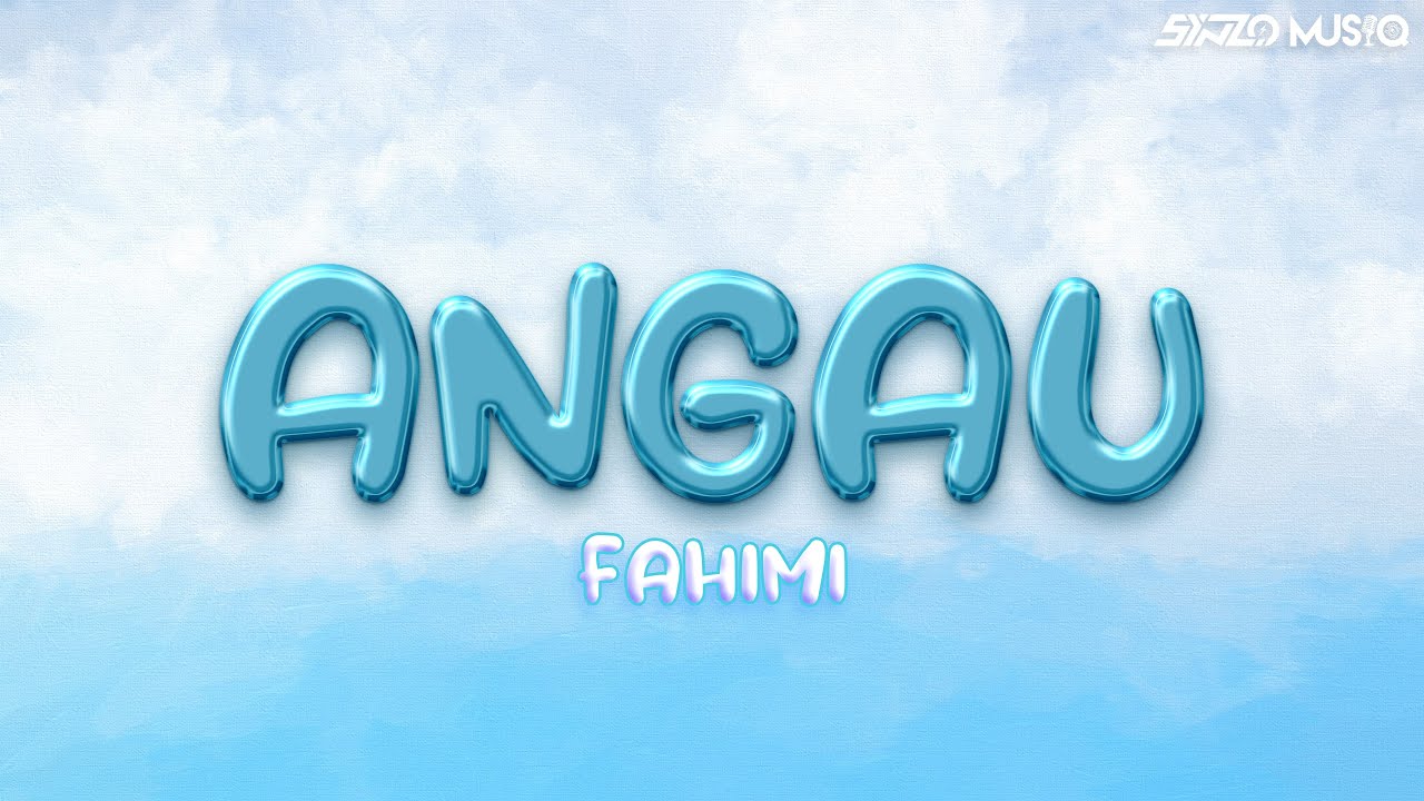 Angau - Fahimi (Lirik) - YouTube