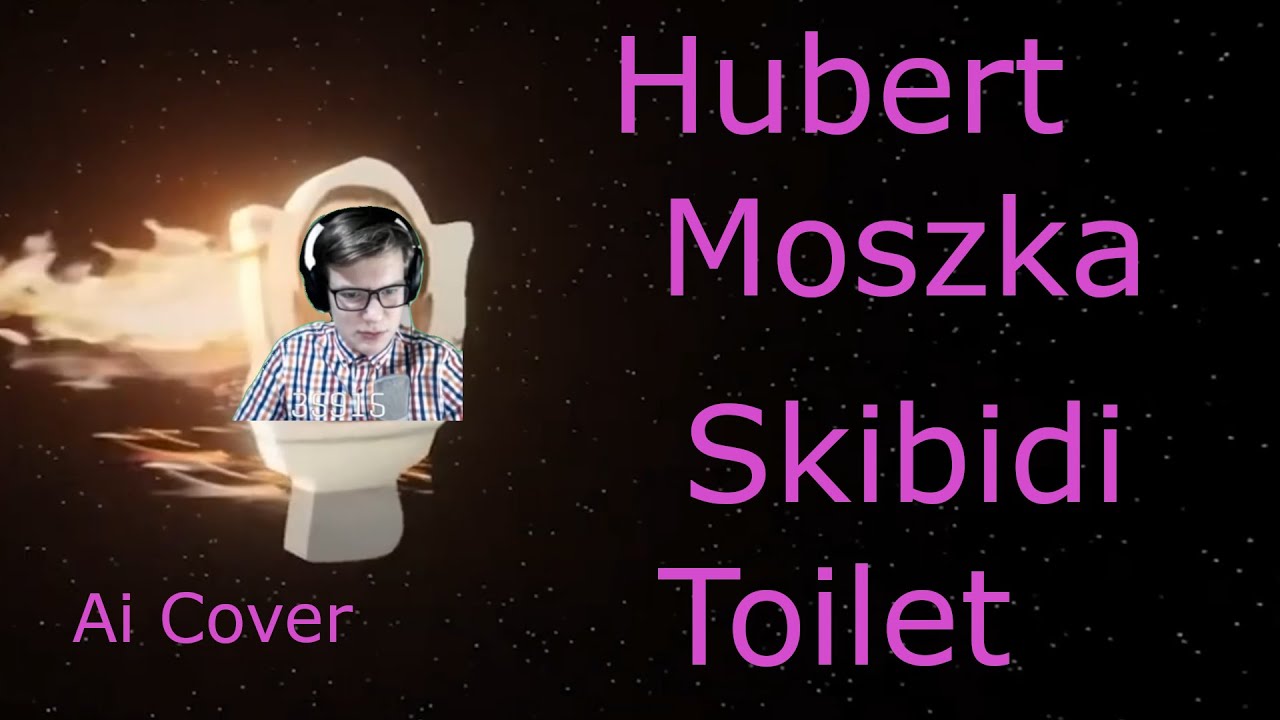 Skibidi toilet - Hubert Moszka - YouTube