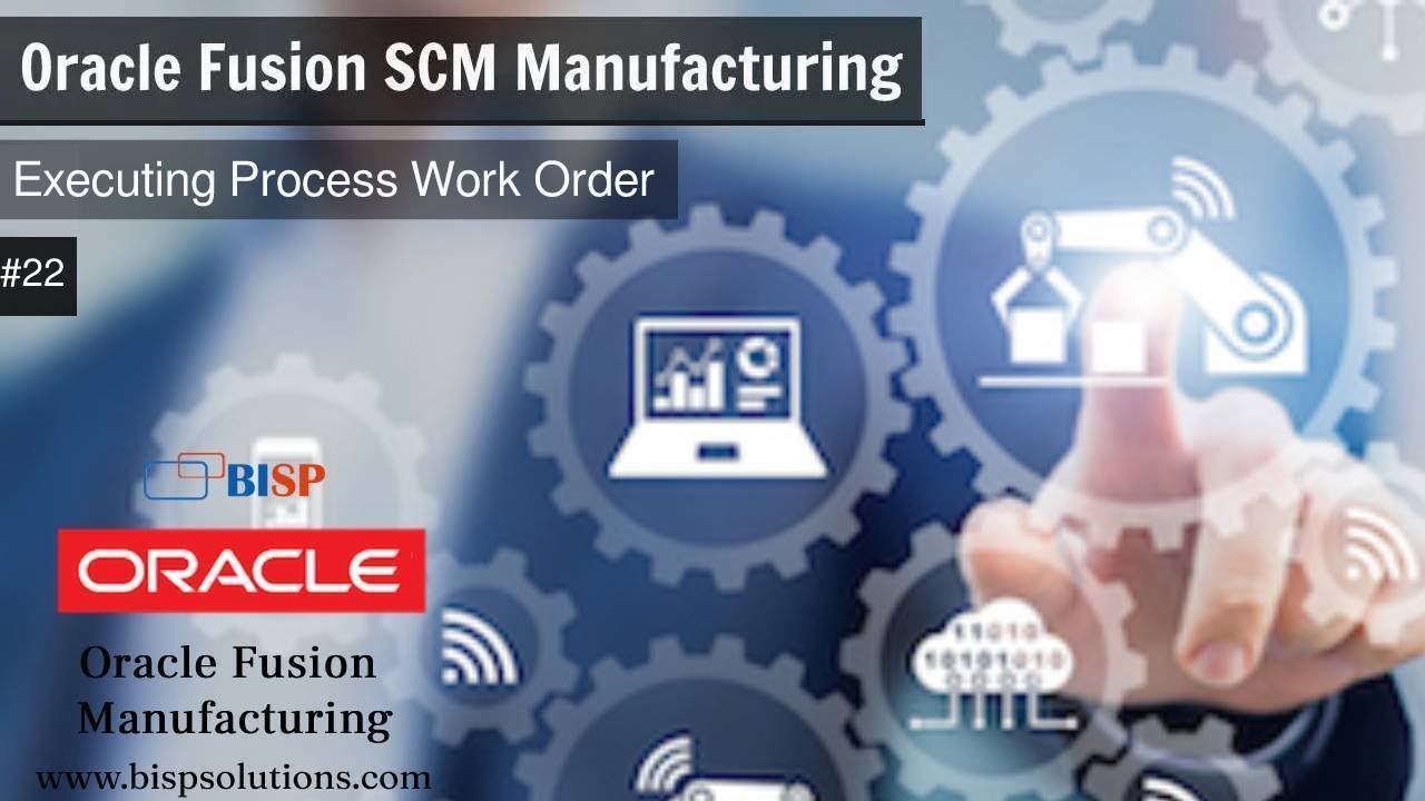 Oracle Fusion SCM Manufacturing Executing Process Work Order | Oracle ...