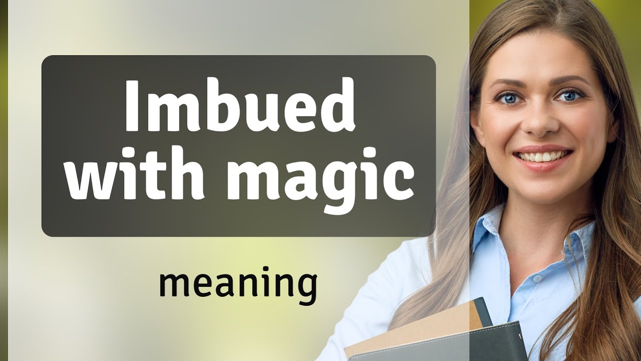 Unveiling the Magic: Understanding "Imbued with Magic" - YouTube