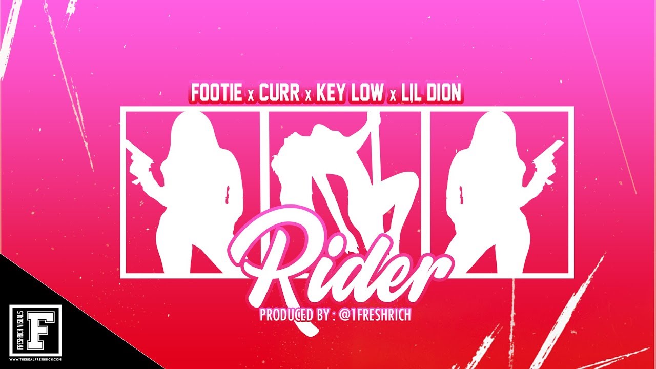 Footie Curr & Key Low - Rider Feat. Lil Dion [ Prod. @1FreshRich ...