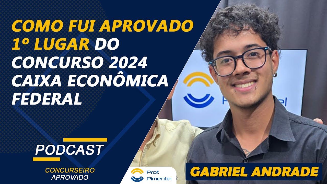 PODCAST - Gabriel Andrade - Aprovado concurso CEF 2024 - YouTube