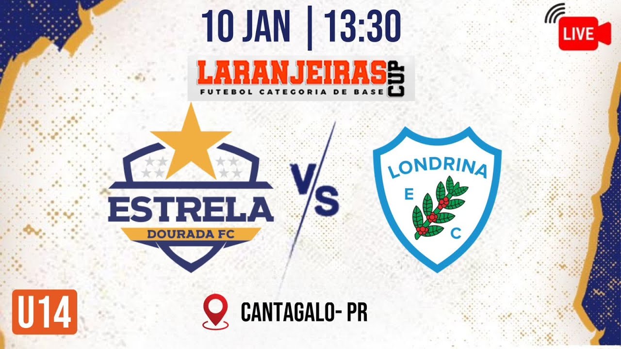 LARANJEIRAS CUP SUB 14- ESTRELA DOURADA X LONDRINA FC - YouTube