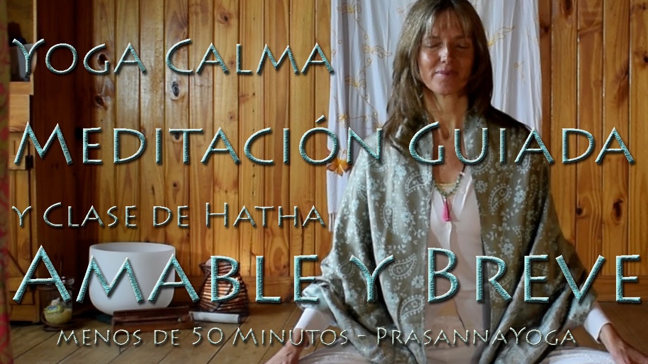 Yoga Calma - Meditación guiada y Clase de Hatha Yoga amable y breve ...