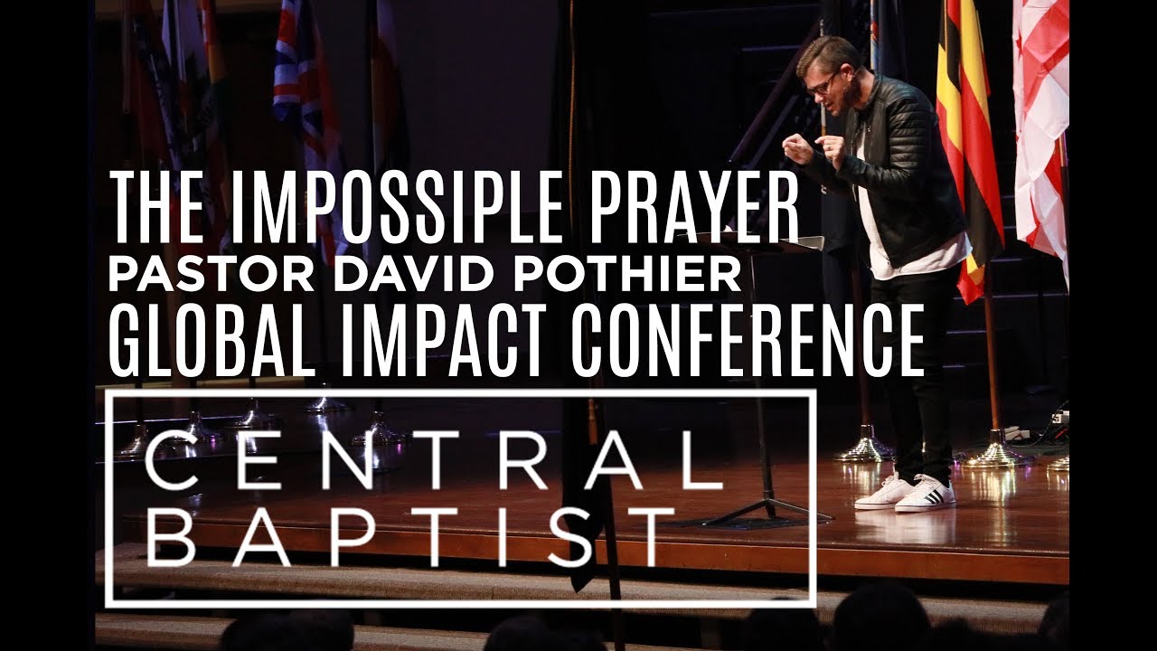 THE IMPOSSIBLE PRAYER - Pastor David Pothier - YouTube
