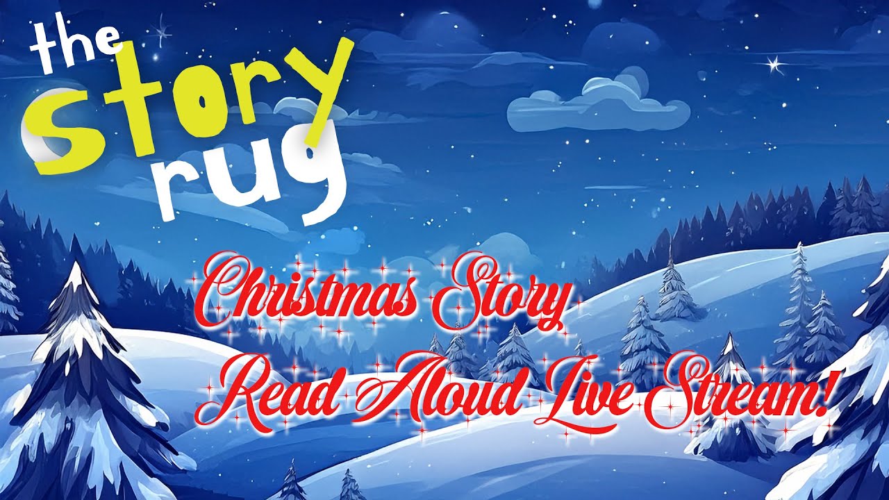The Story Rug - Christmas Story Read Aloud Livestream! - YouTube