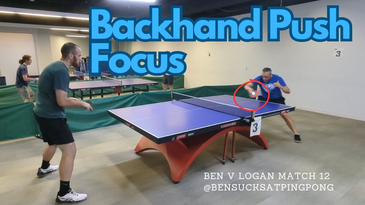 12th Table Tennis Match vs. Logan: Backhand Push Focus & Clean Sweep ...