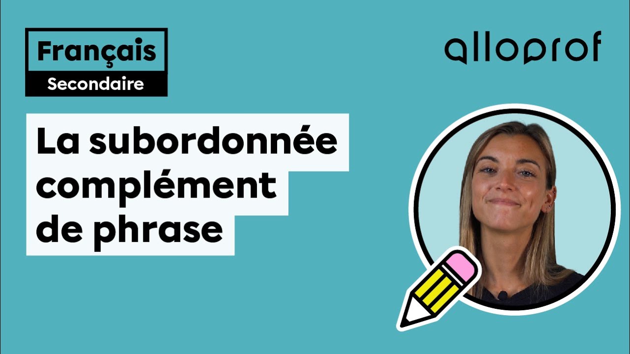 La subordonnée complément de phrase | Français | Alloprof - YouTube