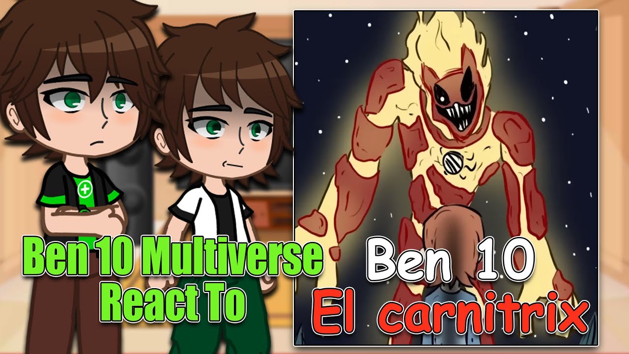 Multiverse Ben 10 React To El Carnitrix (Part 2) Transformation Aliens ...