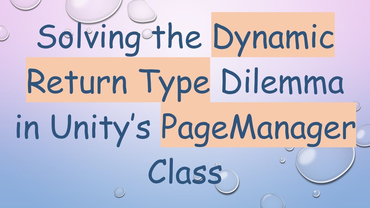 Solving the Dynamic Return Type Dilemma in Unity’s PageManager Class - YouTube
