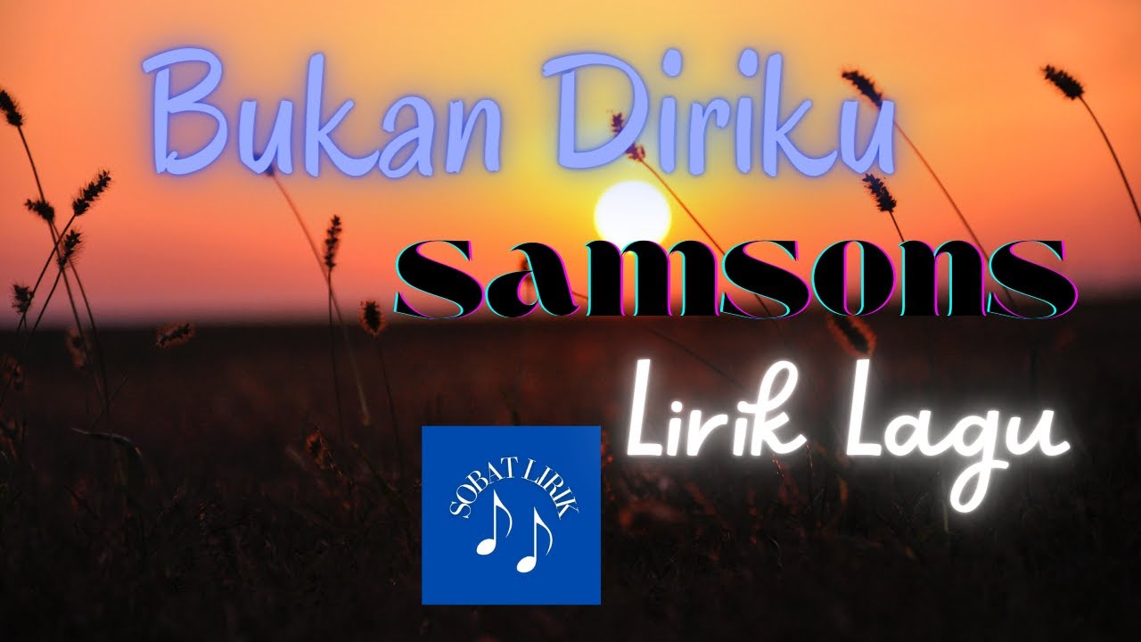 BUKAN DIRIKU - SAMSONS | LIRIK (COVER BY GERALDO RICO) - YouTube
