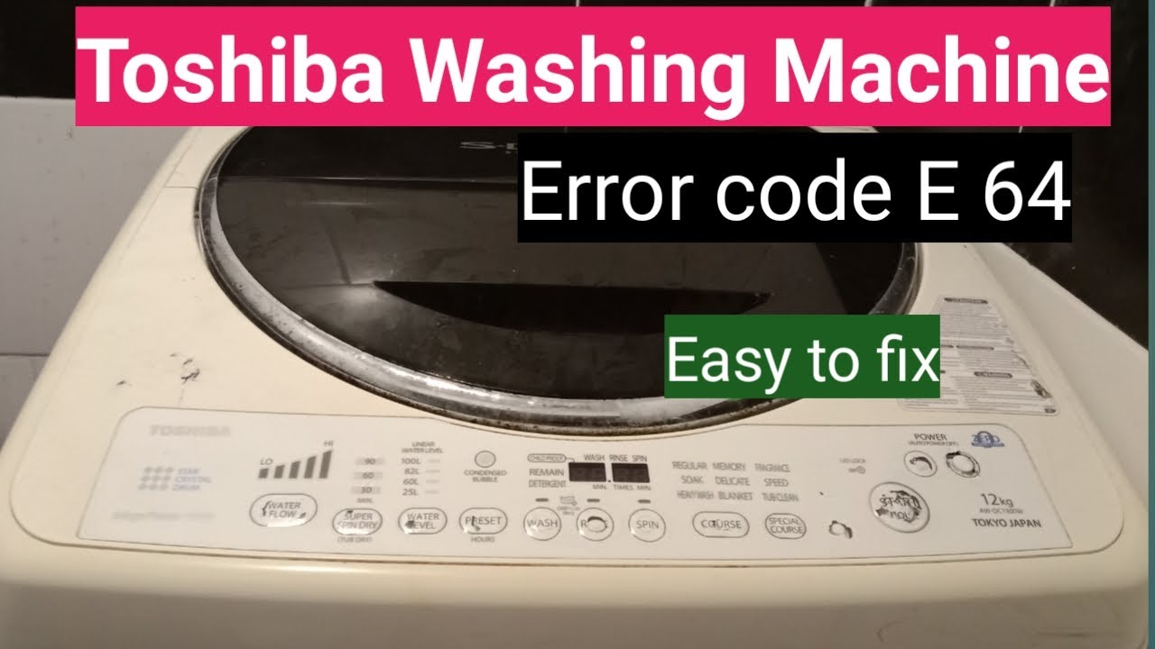 Toshiba Washing Machine Error Code E 64 YouTube toshiba-washing-machine-error-code-e-64-youtube