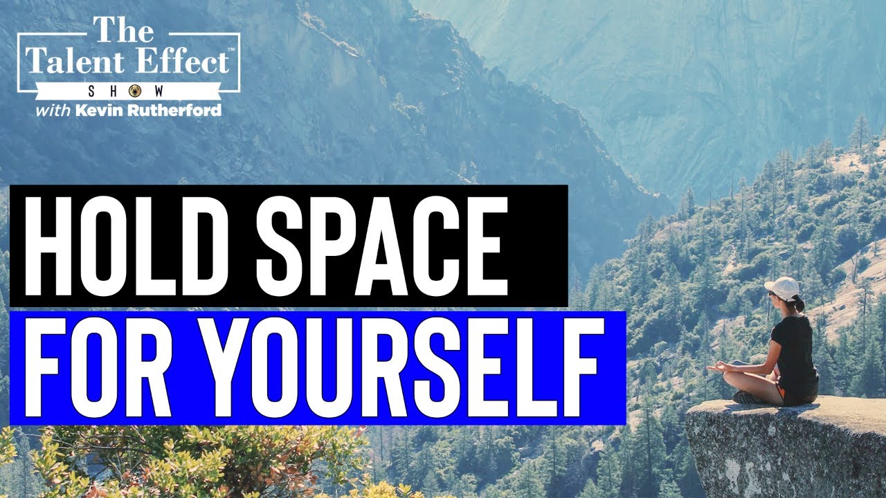 Why You Should Hold Space for Yourself - YouTube