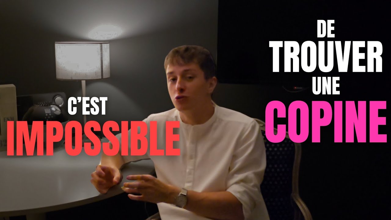 C'est impossible de trouver une copine. - YouTube