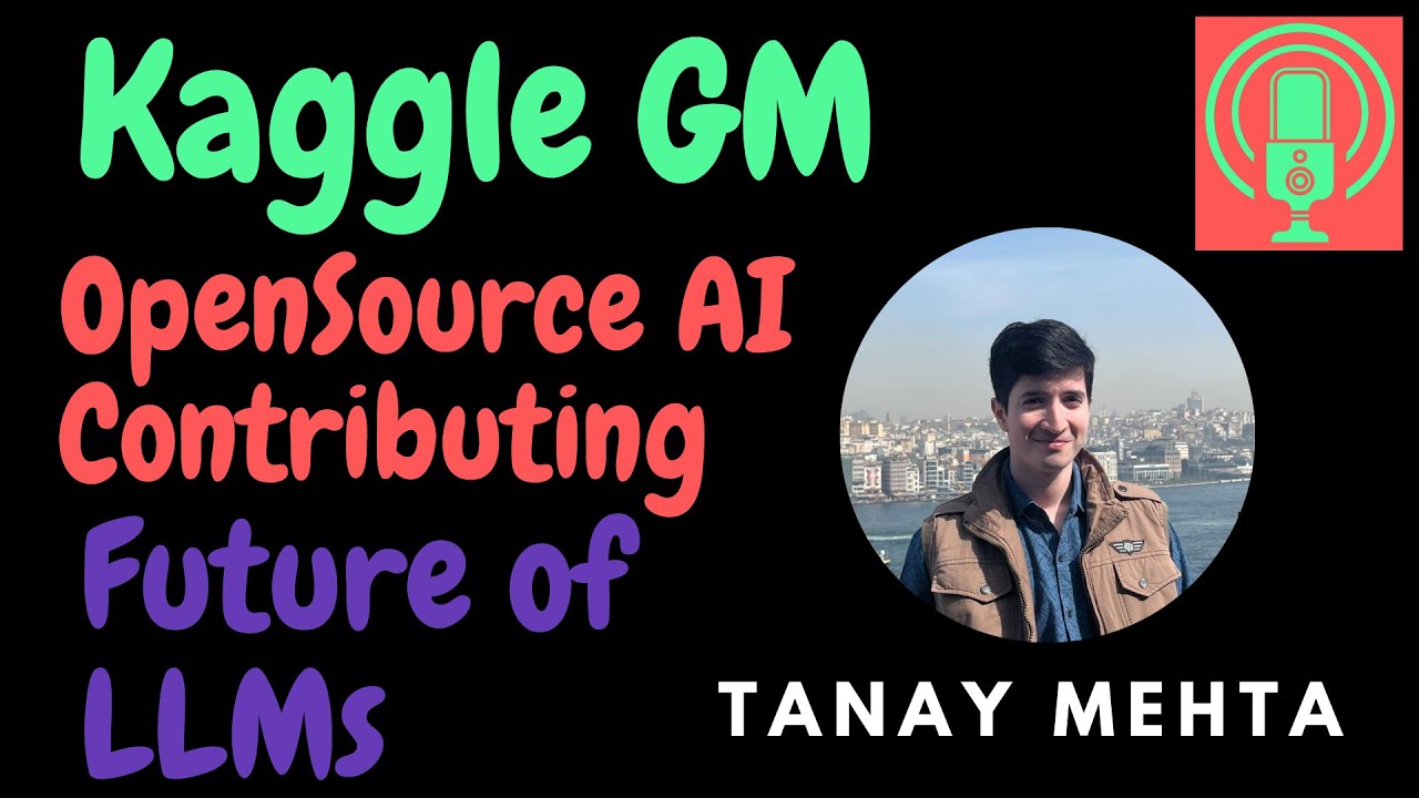 Podcast #3 - Becoming a Kaggle GM + learning AI by OpenSource ...