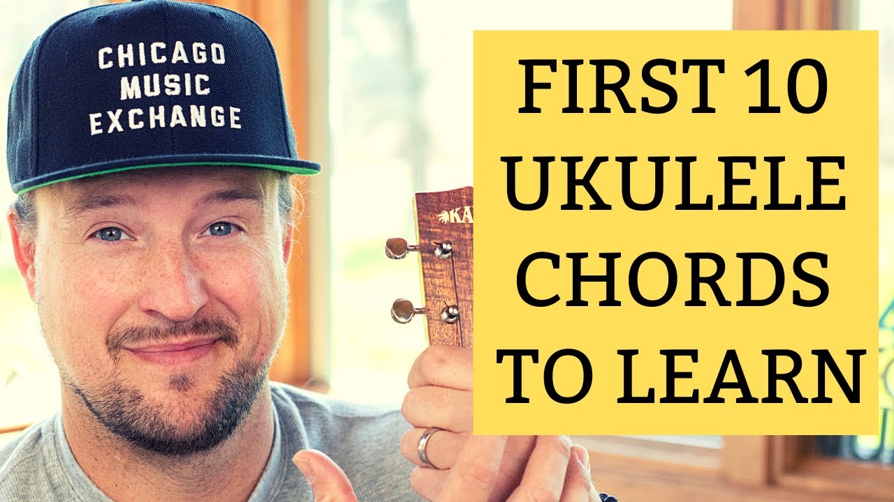 The First 10 Ukulele Chords You Should Learn | Tutorial + Diagrams ...