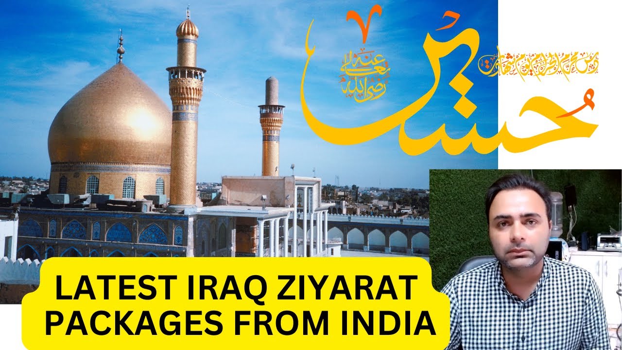 Latest Iraq ziyarat Packages from Lucknow, Iraq Packages Delhi, Iraq ...
