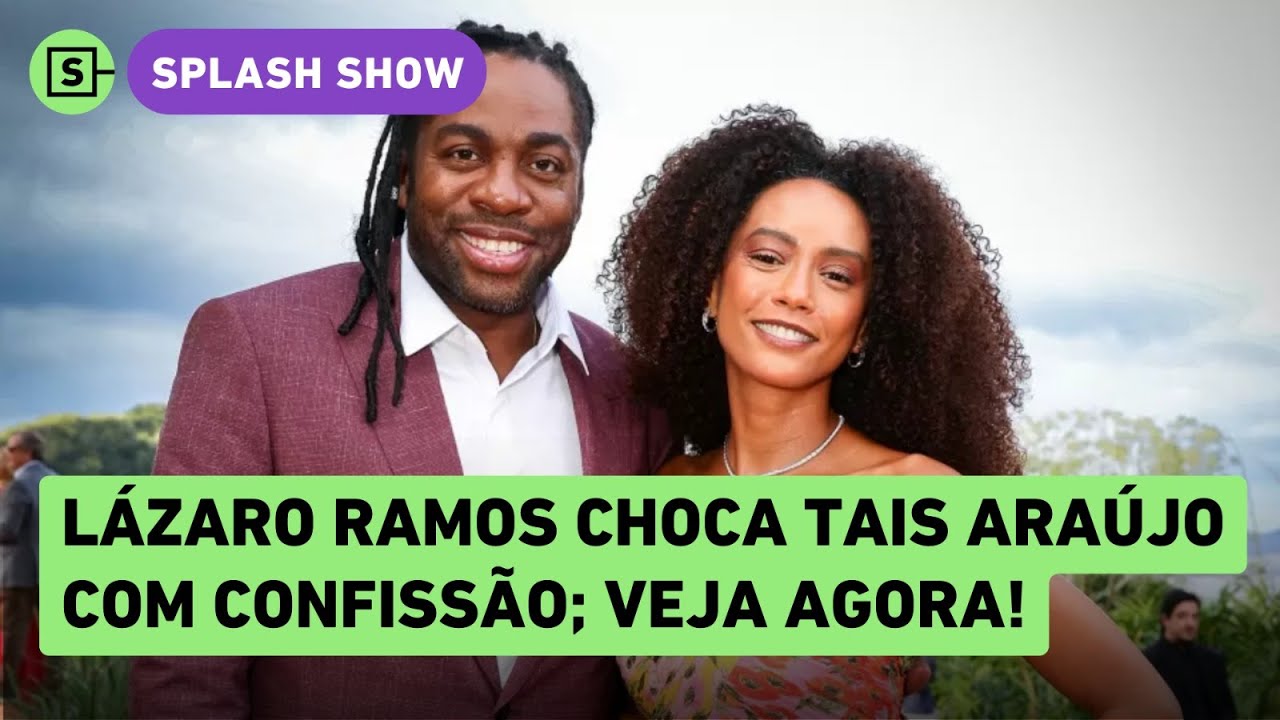 Taís Araújo Se Choca Com Confissão Sexual De Lázaro Ramos Não Foi