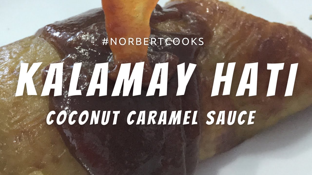 #norbertcooks KALAMAY-HATI | HOW TO COOK COCONUT CARAMEL SAUCE FOR ...
