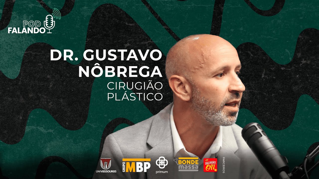 PODFalando#111 - Dr. GUSTAVO NÓBREGA (Cirurgião Plástico)) - YouTube