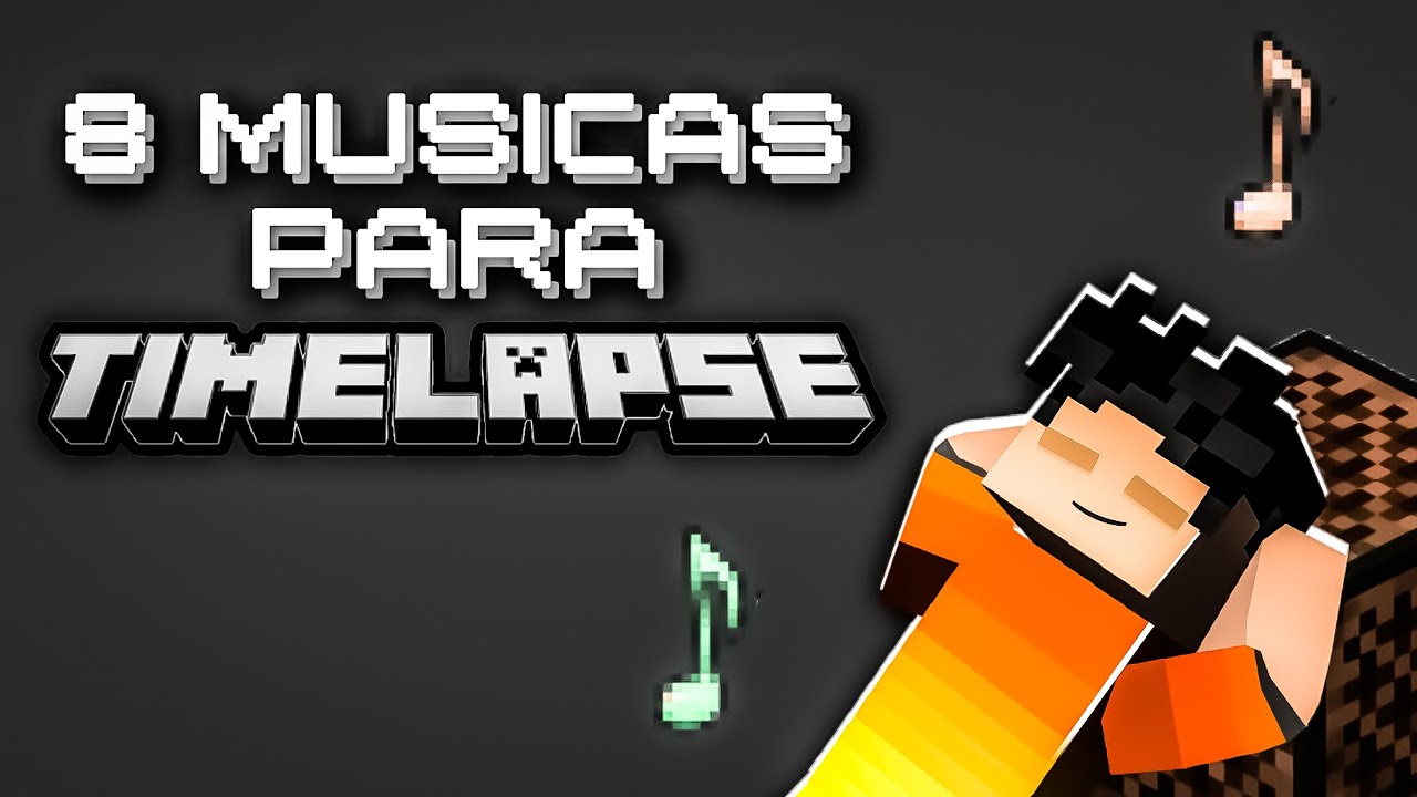 TOP 8 MUSICAS PARA TIMELAPSE DE MINECRAFT - YouTube