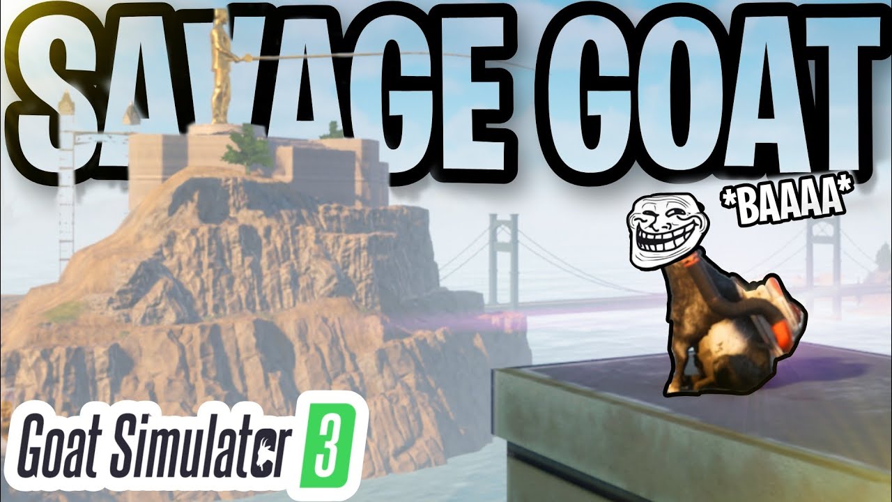 THIS GOAT IS A SAVAGE | Goat Simulator 3 Funny Moments - YouTube