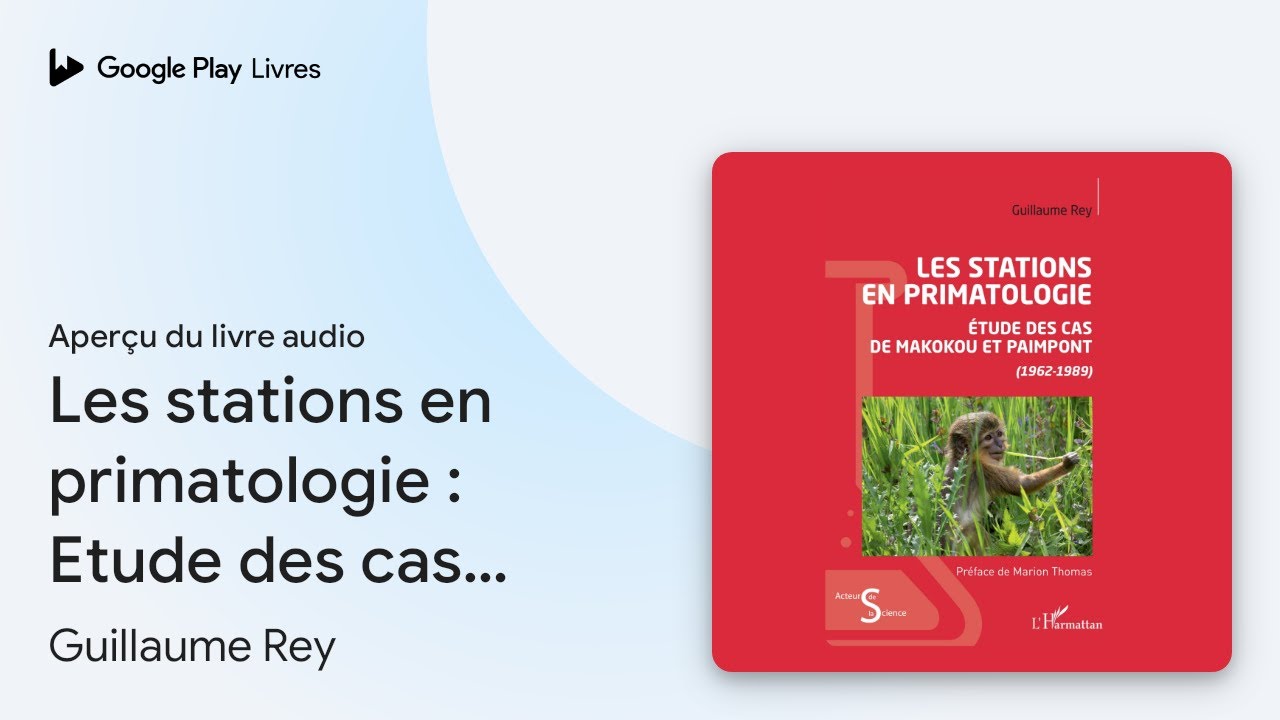 Les stations en primatologie : Etude des cas de… de Guillaume Rey ...