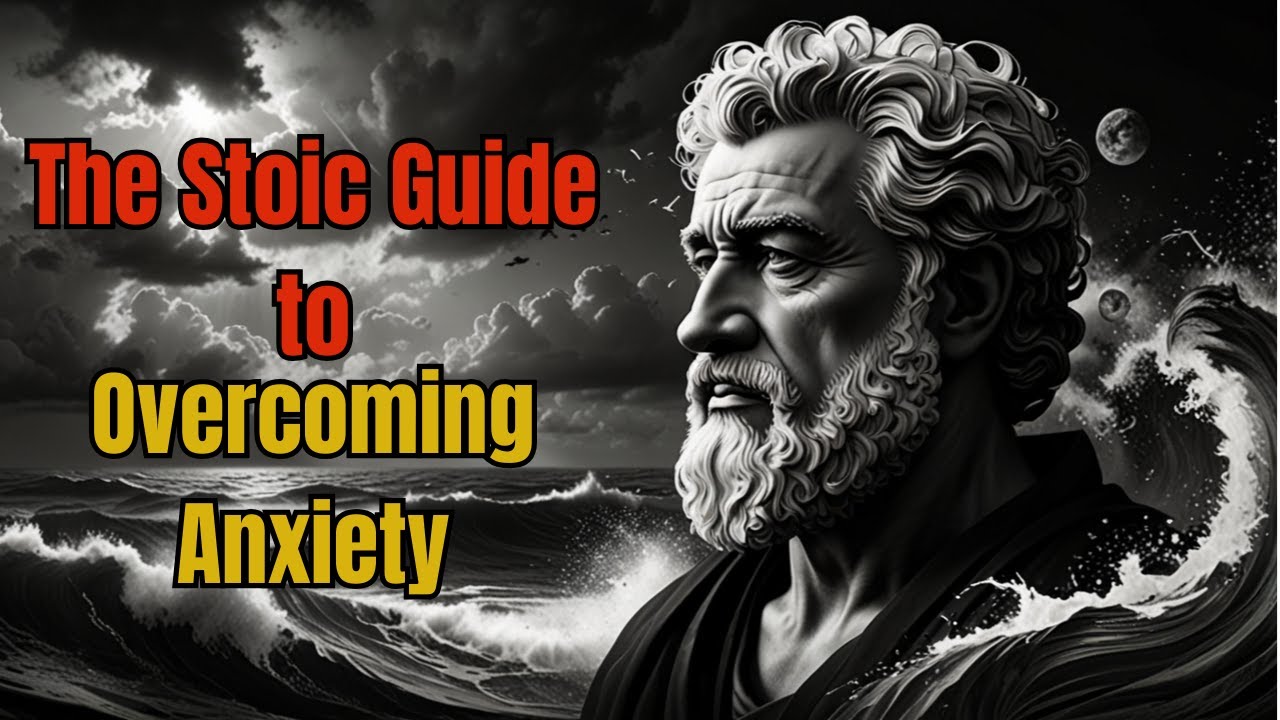 The Stoic Guide to Overcoming Anxiety - YouTube